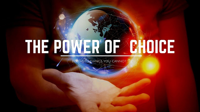 THE POWER OF CHOICE.