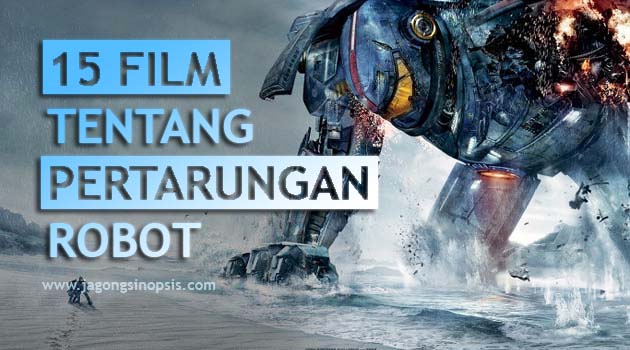 15 Film Tentang Pertarungan Robot Canggih | Jagong Sinopsis