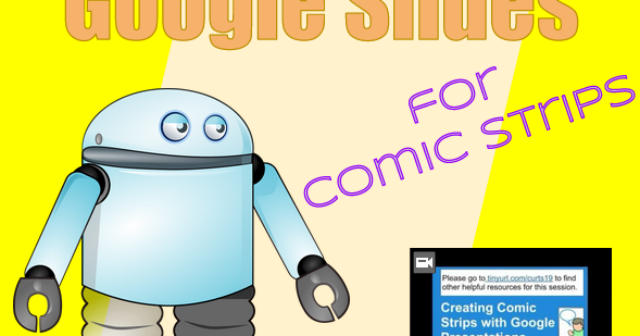 Communicate .. Create .. EdTech: Comic Creation using Google Slides