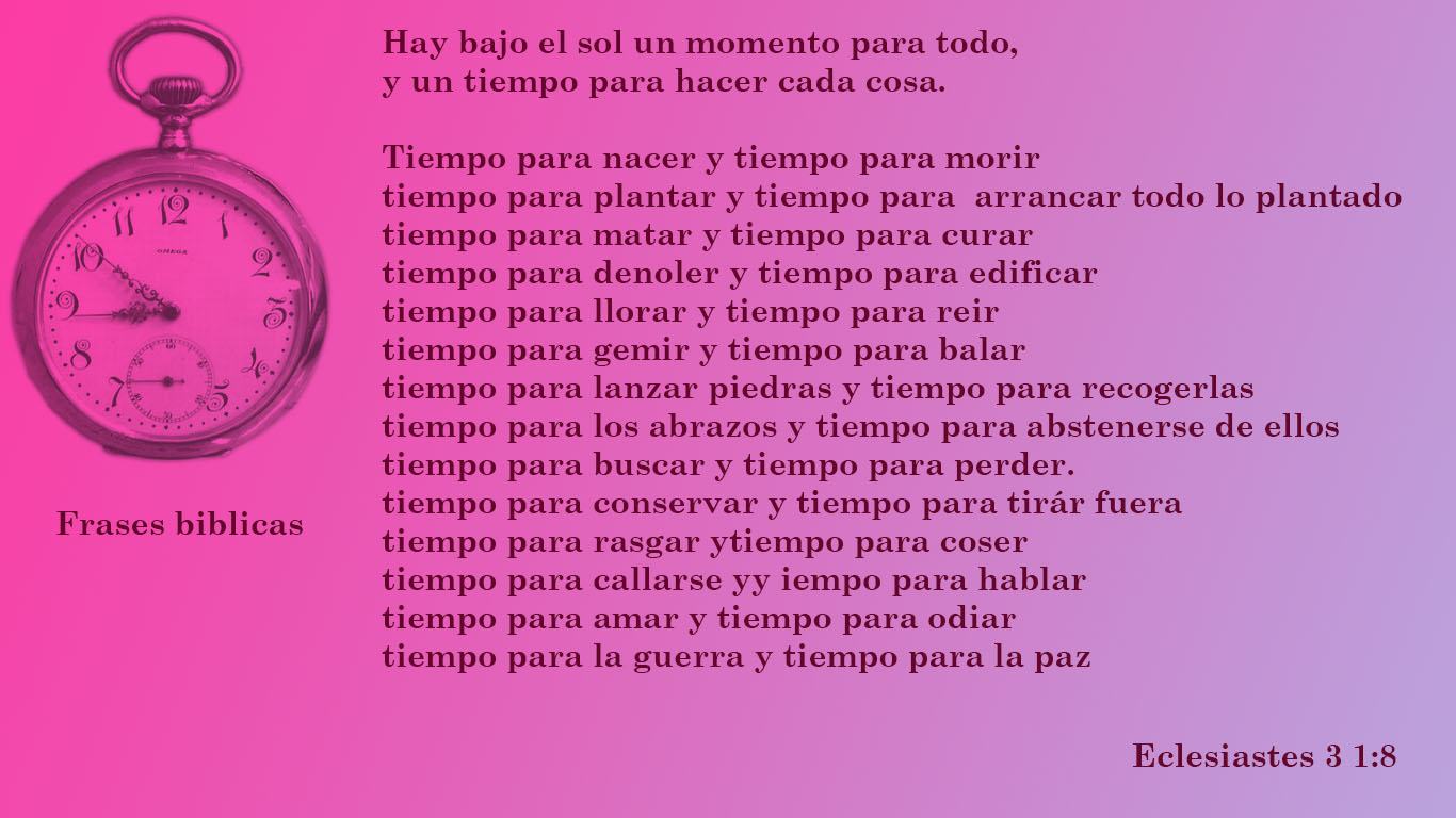 Frases Biblicas: Eclesiastes 3 1:8