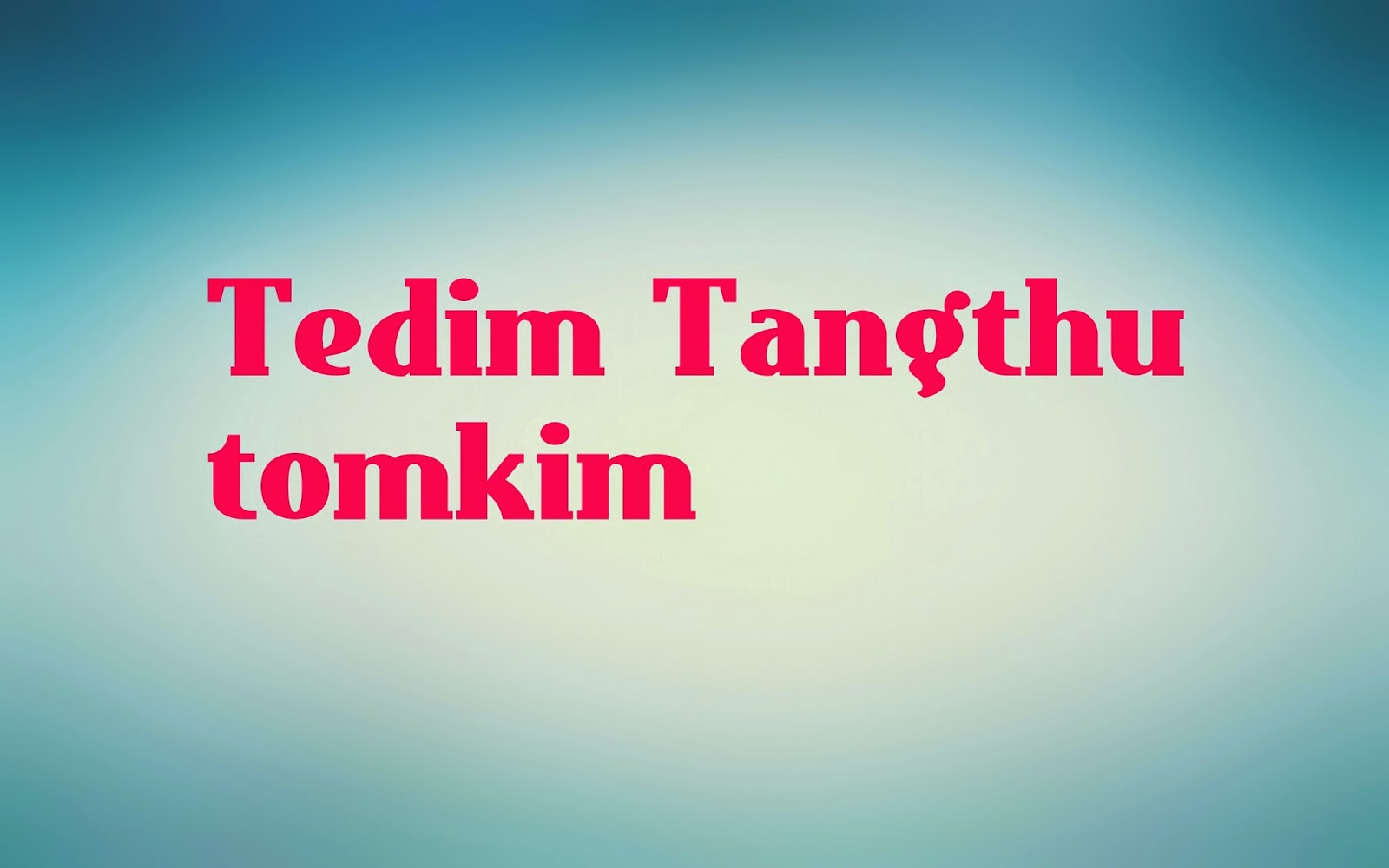 ZOMINAM KHANG TANGTHU: Tedim Khua Tangthu tomkim (History of Tedim Town ...