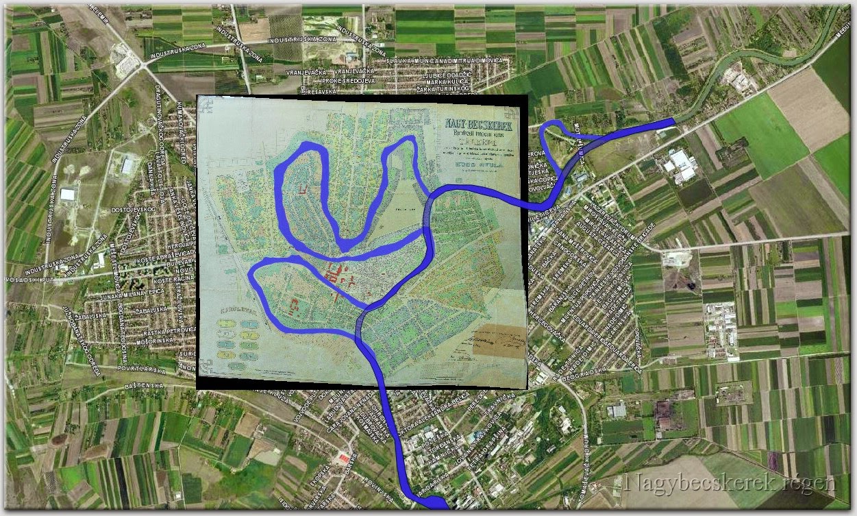 Old Zrenjanin/Stari Zrenjanin/Nagybecskerek régen: Reka Begej