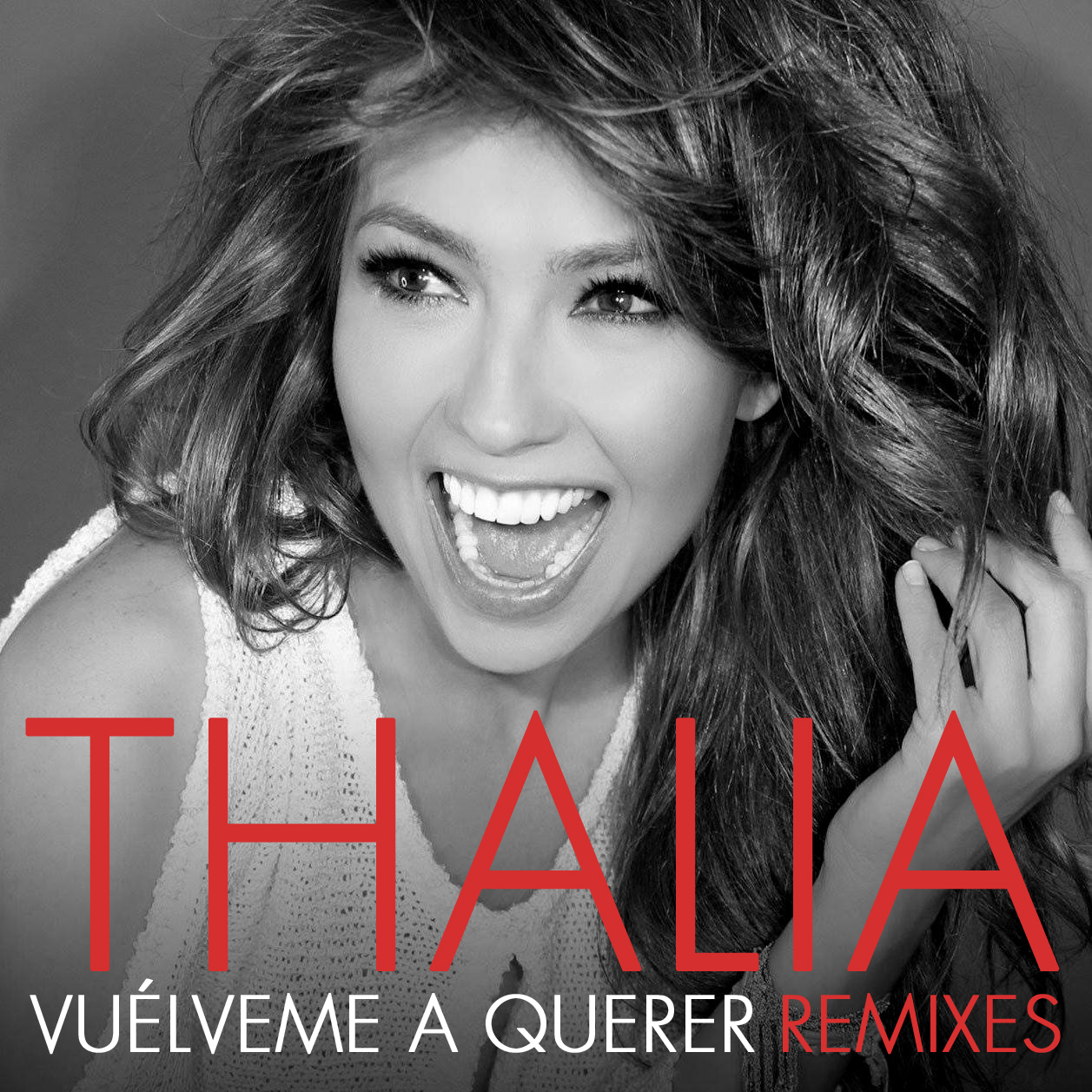 Thalía Remixes: Thalía - Vuélveme a Querer (Remixes)