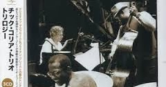 JAZZ Recordings: CHICK COREA: Chick Corea Trio-Trilogy (Edición Japonesa)