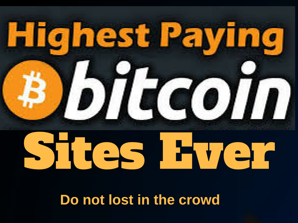 The Best and highest Paying Bitcoin Sites 2018-No Short Link -Do Not ...