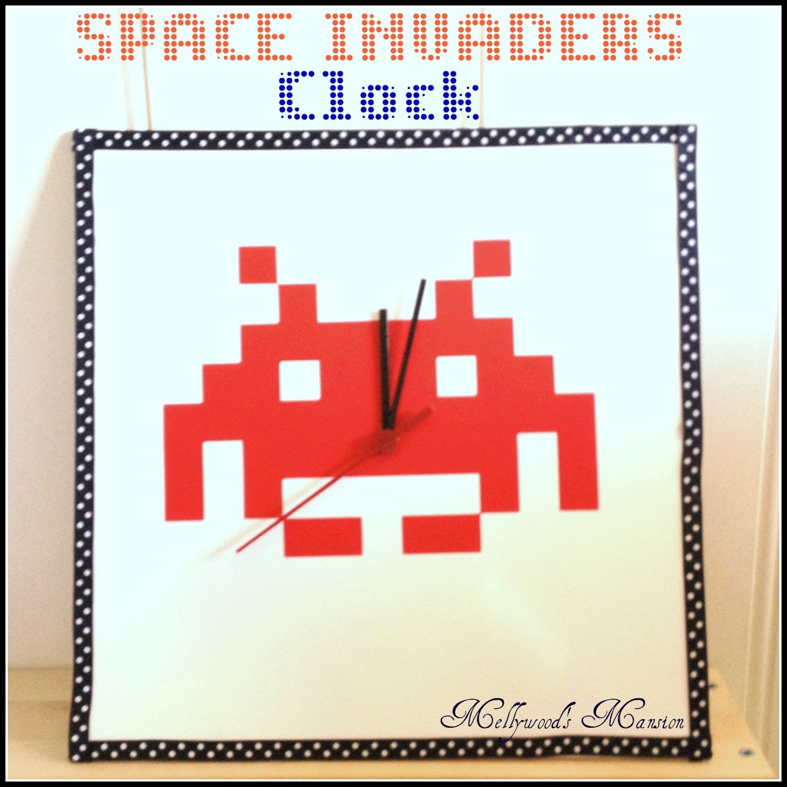 Mellywood's Mansion: Space Invaders Clock or The Time My Boys Drove Me ...