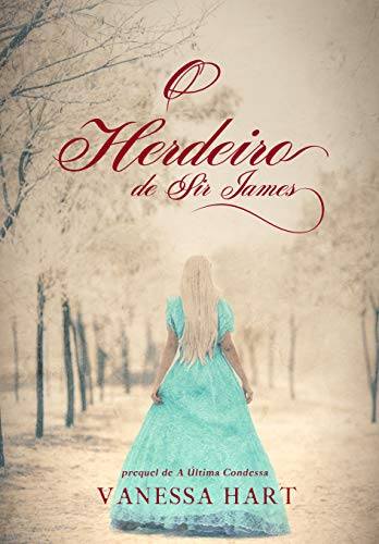 Adoramos Romances E-Book: Vanessa Hart - O Herdeiro de Sir James ...