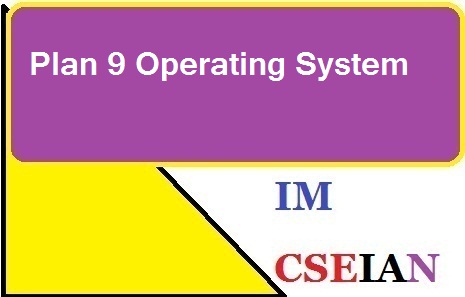 Seminar on Plan 9 Operating System