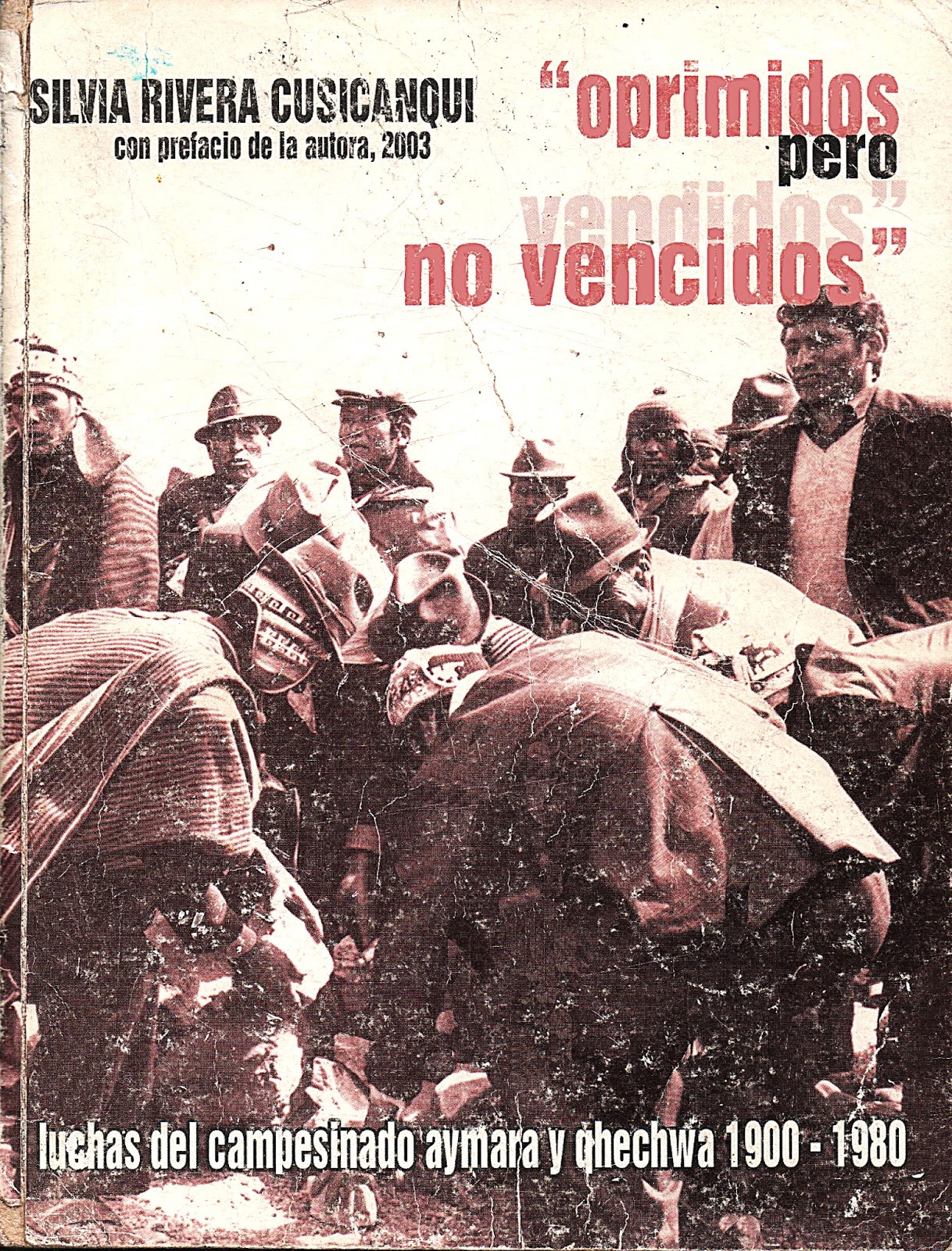 Oprimidos pero no vencidos, luchas del campesinado Aymara y Qhechwa ...
