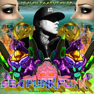 PeelerPeeler: Isaiah Toothtaker - Sea Punk Funk