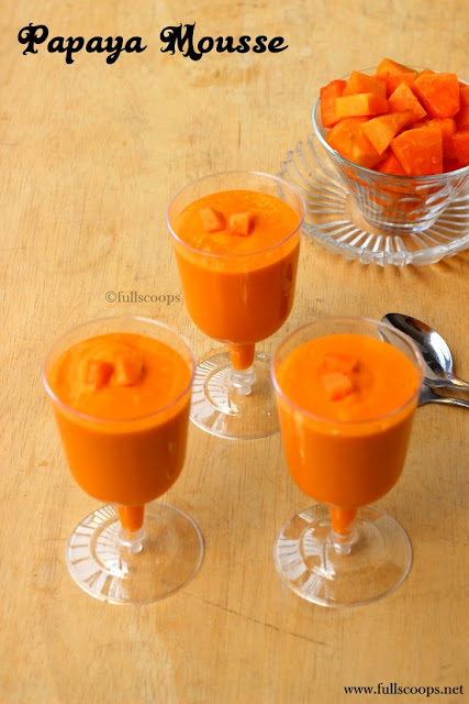 Papaya Mousse ~ Full Scoops - A food blog with easy,simple & tasty recipes!