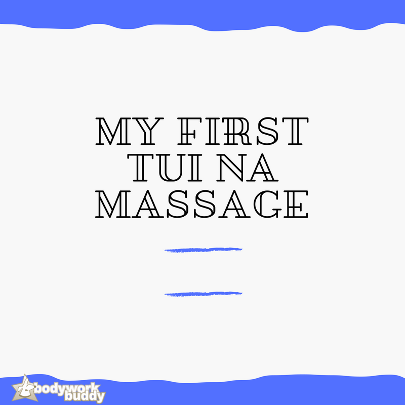 Bodywork Buddy Blog My First Tui Na Massage