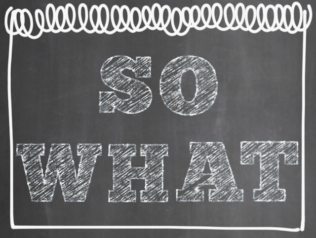 The Primary Pad: SO WHAT...?