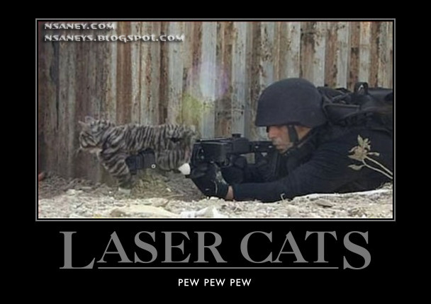 Nsaney's Motivational Posters: Laser Cats: pew pew pew