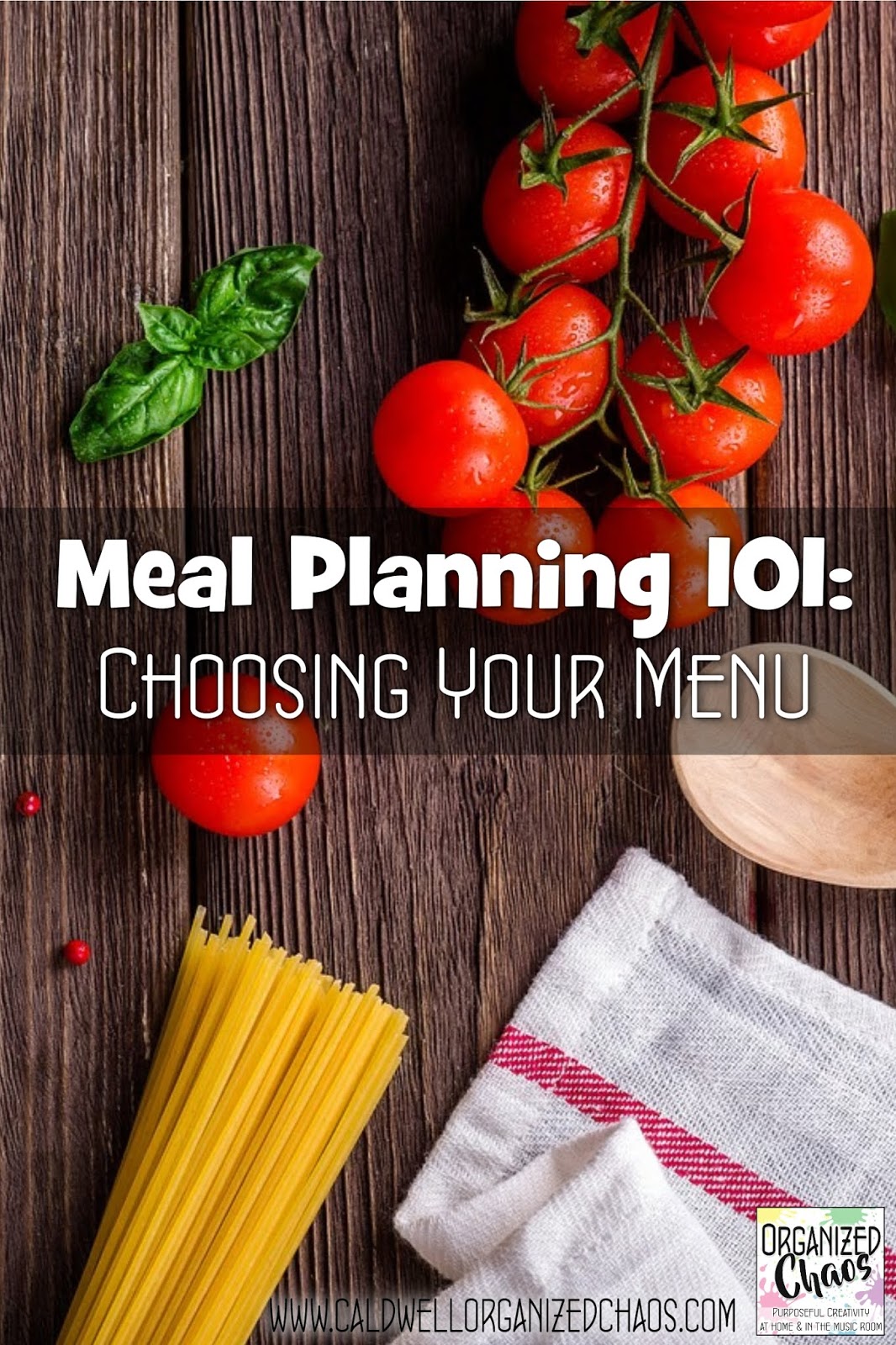 Meal Planning 101: choosing your menu | Organized Chaos