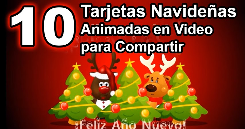 10 Tarjetas Navideñas Animadas en video para compartir
