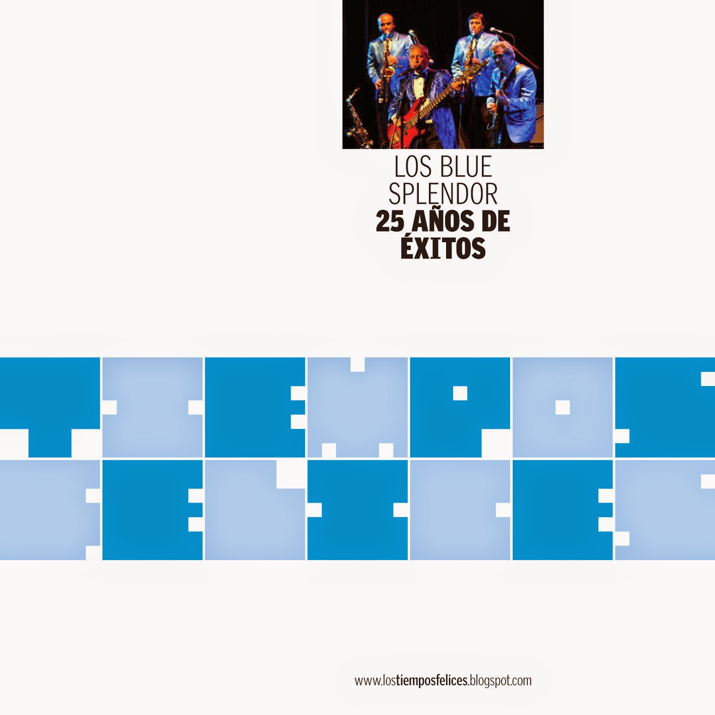 Tiempos Felices: Los Blue Splendor / 25 años de éxitos