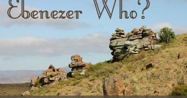 A Word Fitly Spoken: Ebenezer Who?