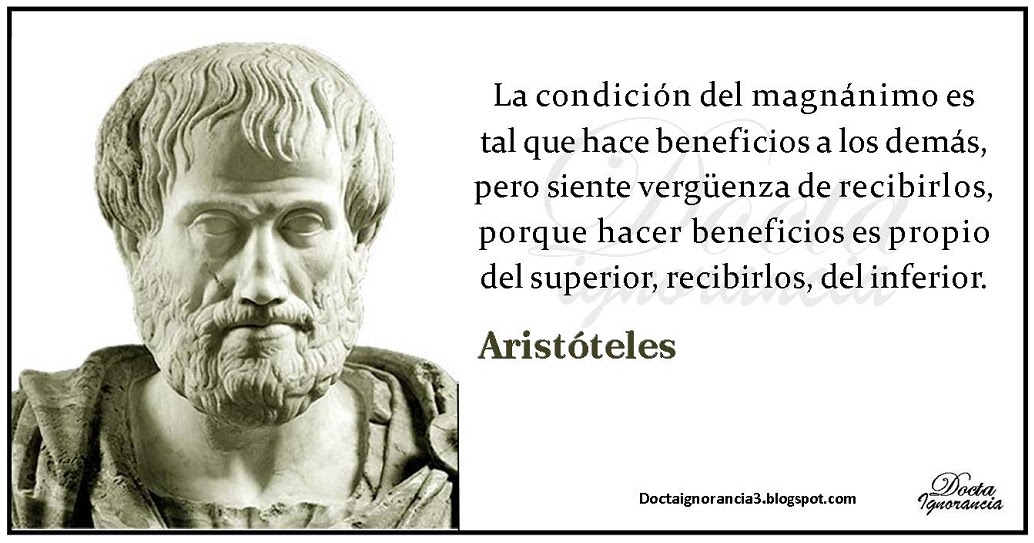Docta Ignorancia: El magnánimo hace beneficios a los demás pero siente ...