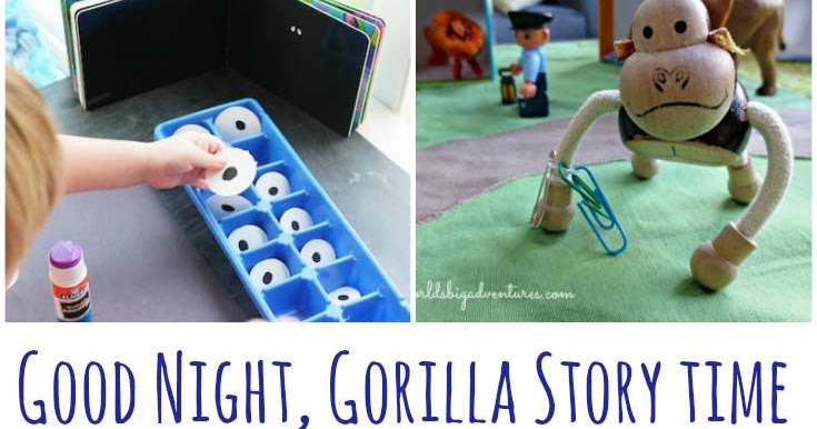 Good Night, Gorilla Story Time: Snack & Activities for Preschoolers ...