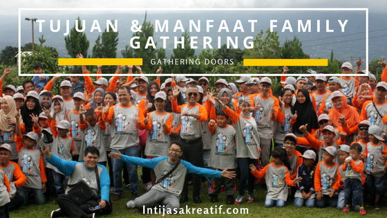 Apa Saja Tujuan Dan Manfaat Family Gathering | Gathering Doors