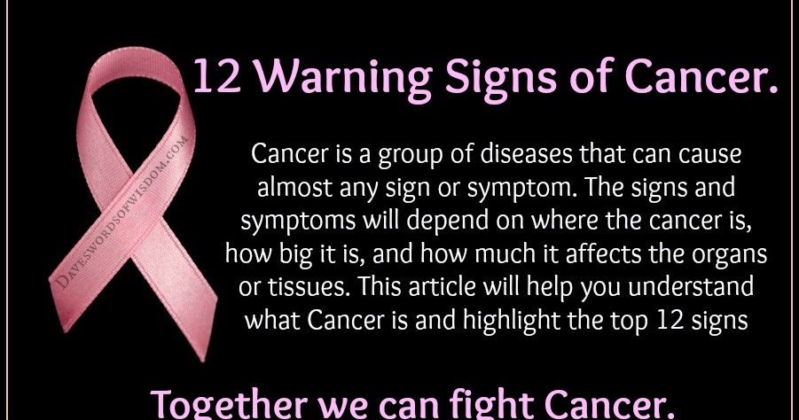 Daveswordsofwisdom.com: 12 Warning Signs Of Cancer - A MUST READ.