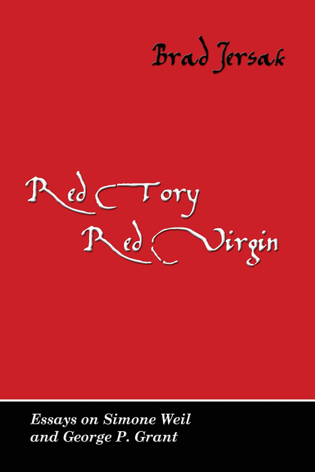 The Owl: George Grant Journal: Red Tory, Red Virgin: Essays on Simone ...