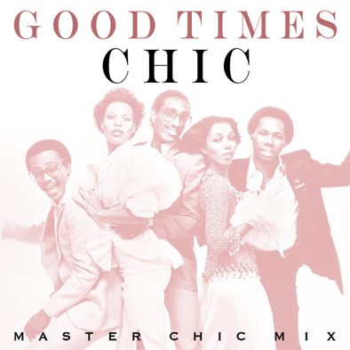 MUSIC RETRO HITS 70's-80's-90's: CHIC - GOOD TIMES - (MASTER CHIC MIX ...