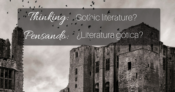 Thinking: Gothic Fiction / Pensando: ¿Ficción Gótica? - Tinta Nocturna