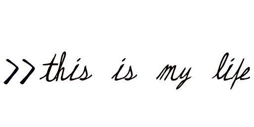 this is my life