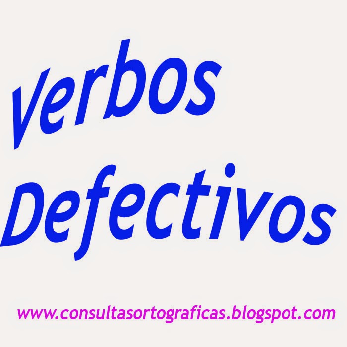 Consultas Ortográficas : Verbos defectivos