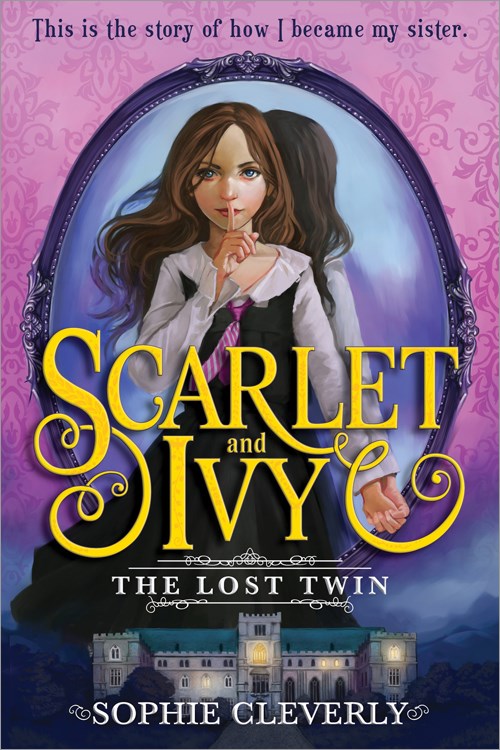 Stories And Sweeties Scarlet And Ivy The Lost Twin By Sophie Cleverly