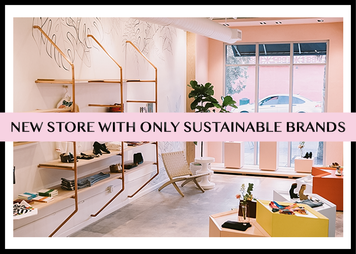 The New Store That Only Carries Sustainable Brands | Fashion Fab News ...