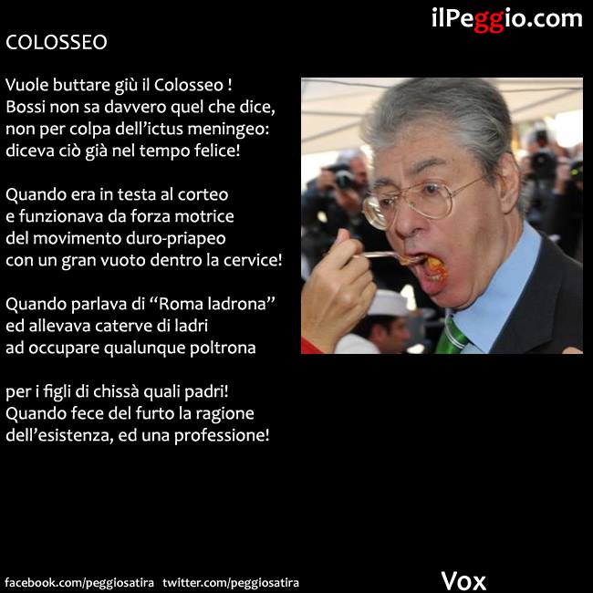 Il Peggio: COLOSSEO, poesia a Umberto Bossi