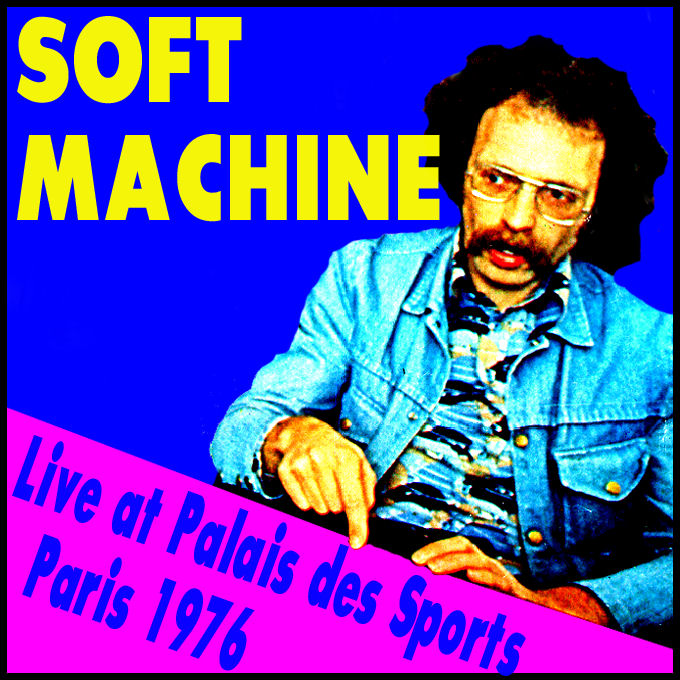 Moon in June: Soft Machine Live at Palais des Sports,Paris (1976)