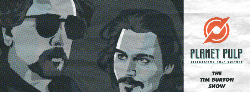 PLANET-PULP // CELEBRATING PULP CULTURE: The Tim Burton Show