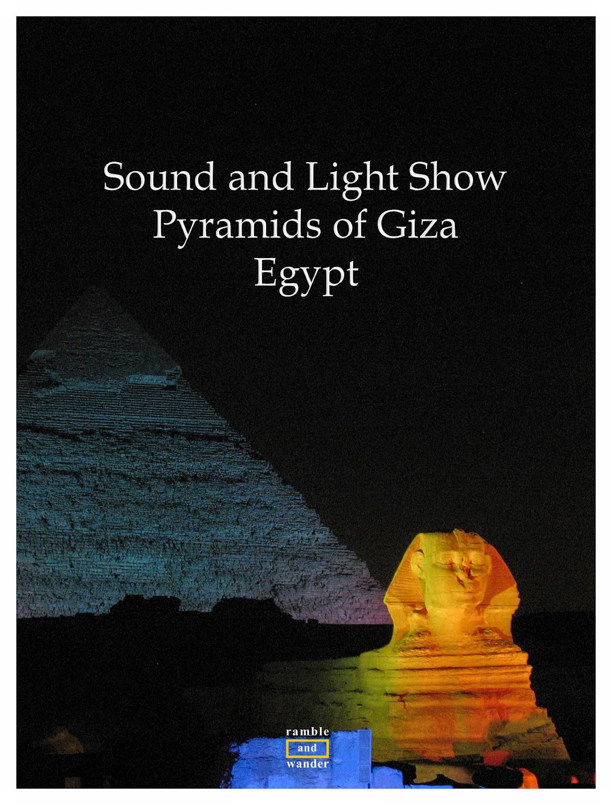 Egypt: Day 1 - Sound and Light Show at the Pyramids of Giza - Ramble ...