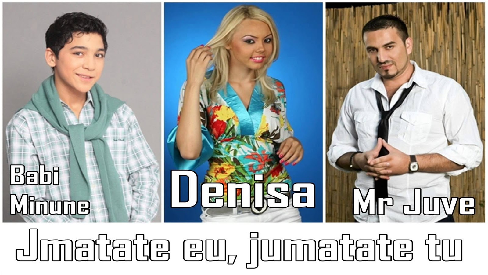 👝Babi Minune - Jumatate eu Jumatate tu feat. Denisa si Mr Juve ...