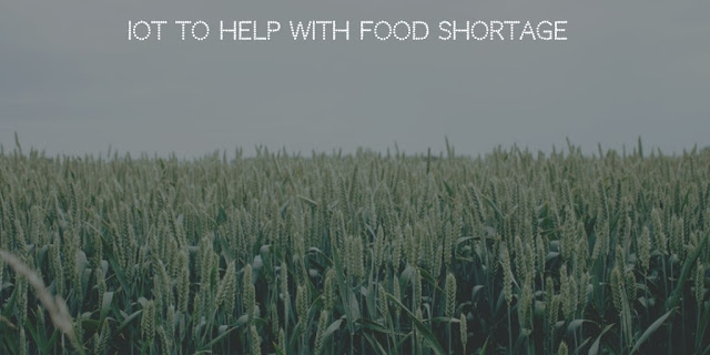 IoT To Help With Food Shortage