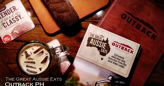 The Great Aussie Eats at Outback Steakhouse Philippines | YedyLicious ...