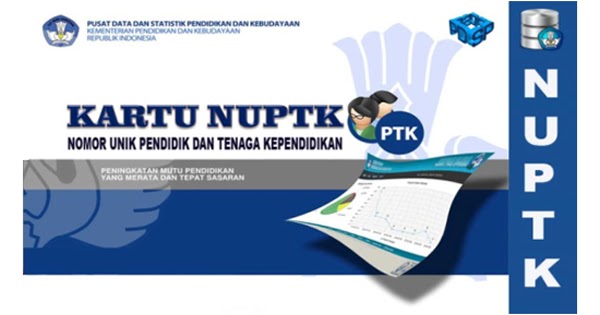 BERIKUT SYARAT DAN CARA MENDAPATKAN NUPTK 2017/2018 SECARA ONLINE