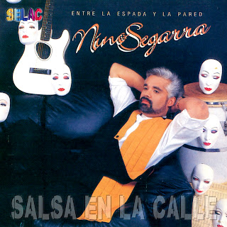 SALSA EN LA CALLE - 2009 / 2022: Nino Segarra - Entre La Espada y La ...