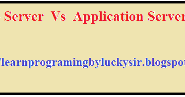 Learnprograming byluckysir: Difference between Web Server and Application Server