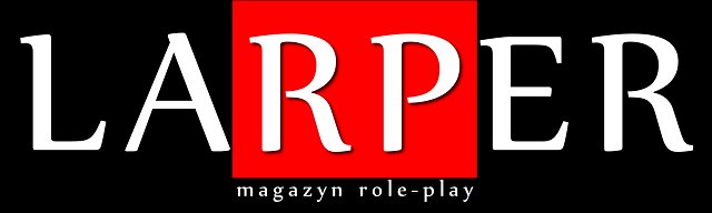 Kim i czym jest LARPER? Darmowy magazyn LARP i RPG
