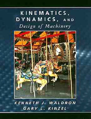 Textbooks and Books (T&B): Kinematics Dynamics and Design of Machinery ...
