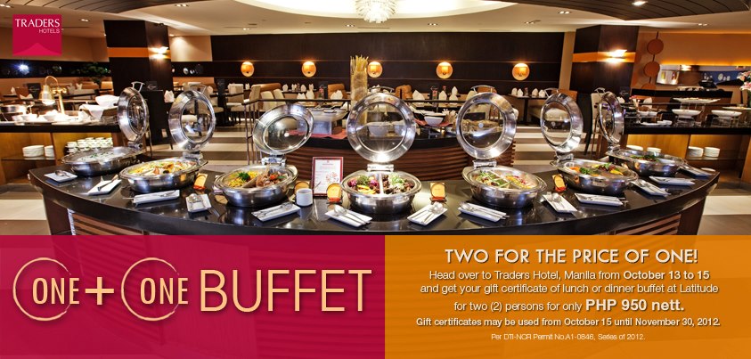 Manila Shopper: Traders Hotel's Latitude One+One Buffet Promo: Oct 2012