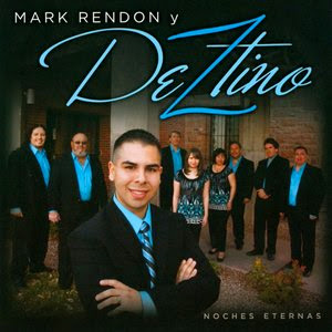 Tejano Reloaded: Mark Rendon Y Deztino-Noches Eternas