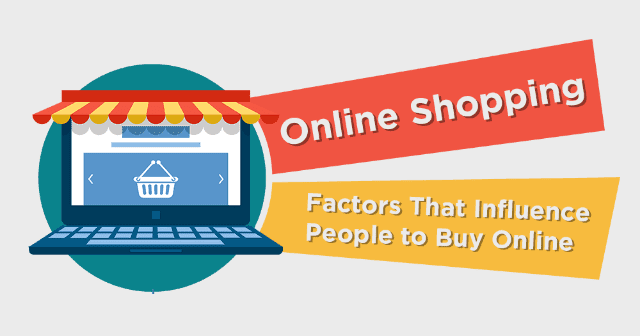 Online Shopping: Factors That Influence People To Buy Online ...