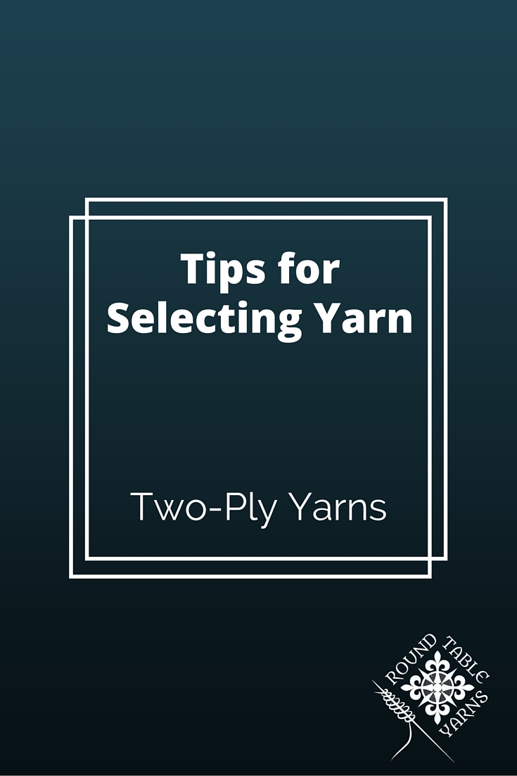 Karen D. Robinson: Yarn Selection: Two-Ply Yarns