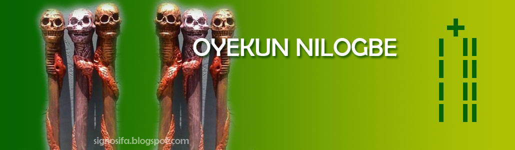 Oyekun nilogbe - Signos de Ifá